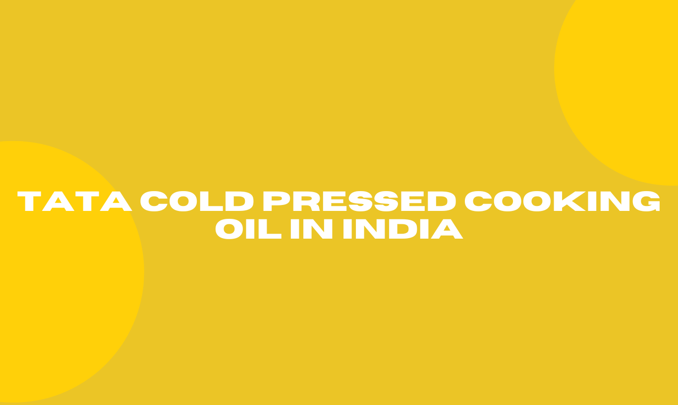 Tata cold pressed cooking oil in India – Tata Simply Better