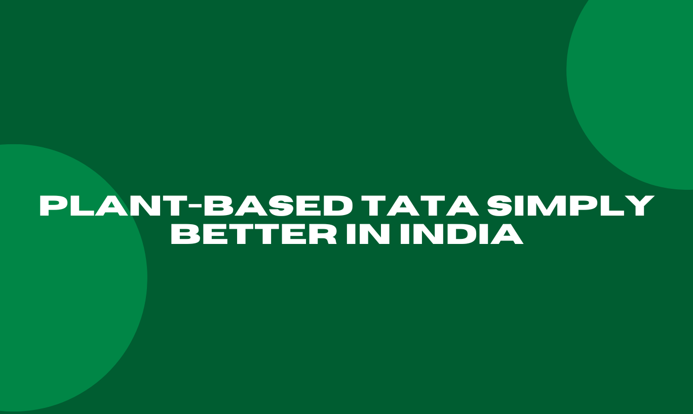 Plant-based TATA Simply Better in India – Tata Simply Better